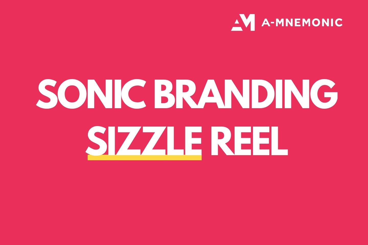 A-MNEMONIC Sonic Branding Sizzle Reel